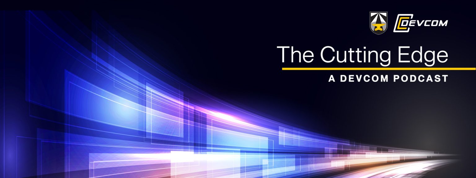 The Cutting Edge, a DEVCOM Podcast - DEVCOM HQ